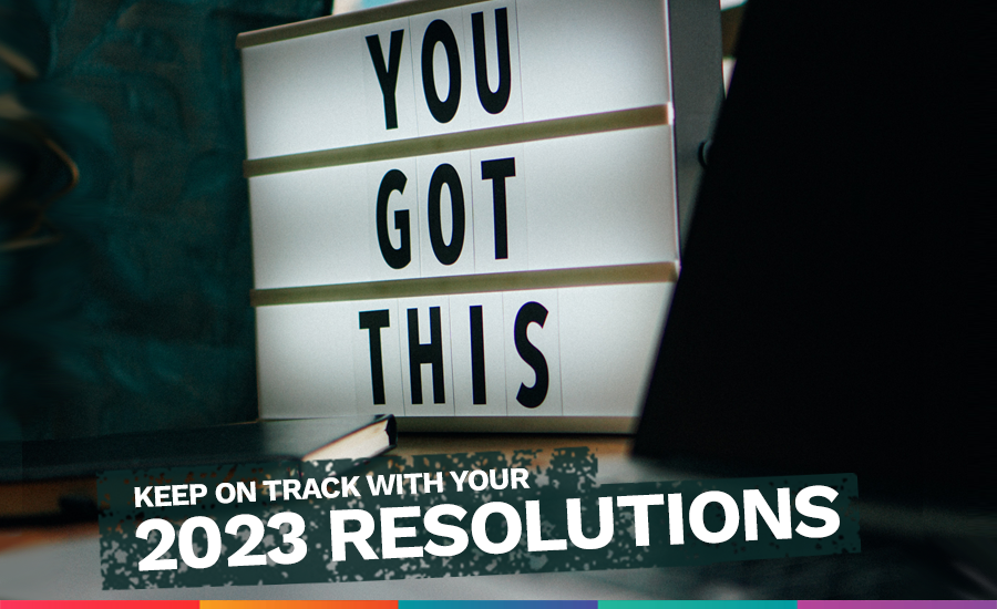 Keep On Track With Your 2023 Resolutions | Secure For Life